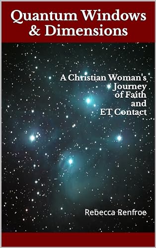 Quantum Windows & Dimensions: A Christian Woman's Journey of Faith and ...