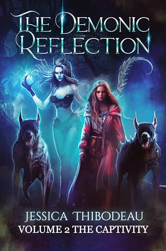 The Demonic Reflection: The Captivity - Volume 2 by Jessica Thibodeau | Goodreads