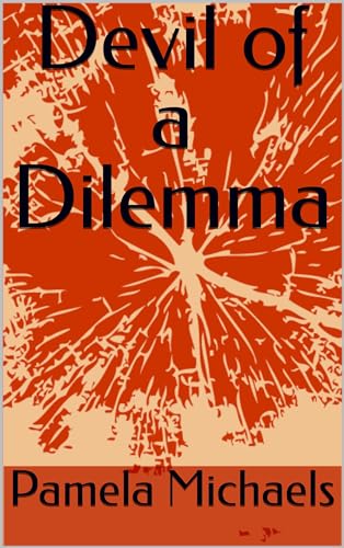 Devil of a Dilemma by Pamela Michaels | Goodreads