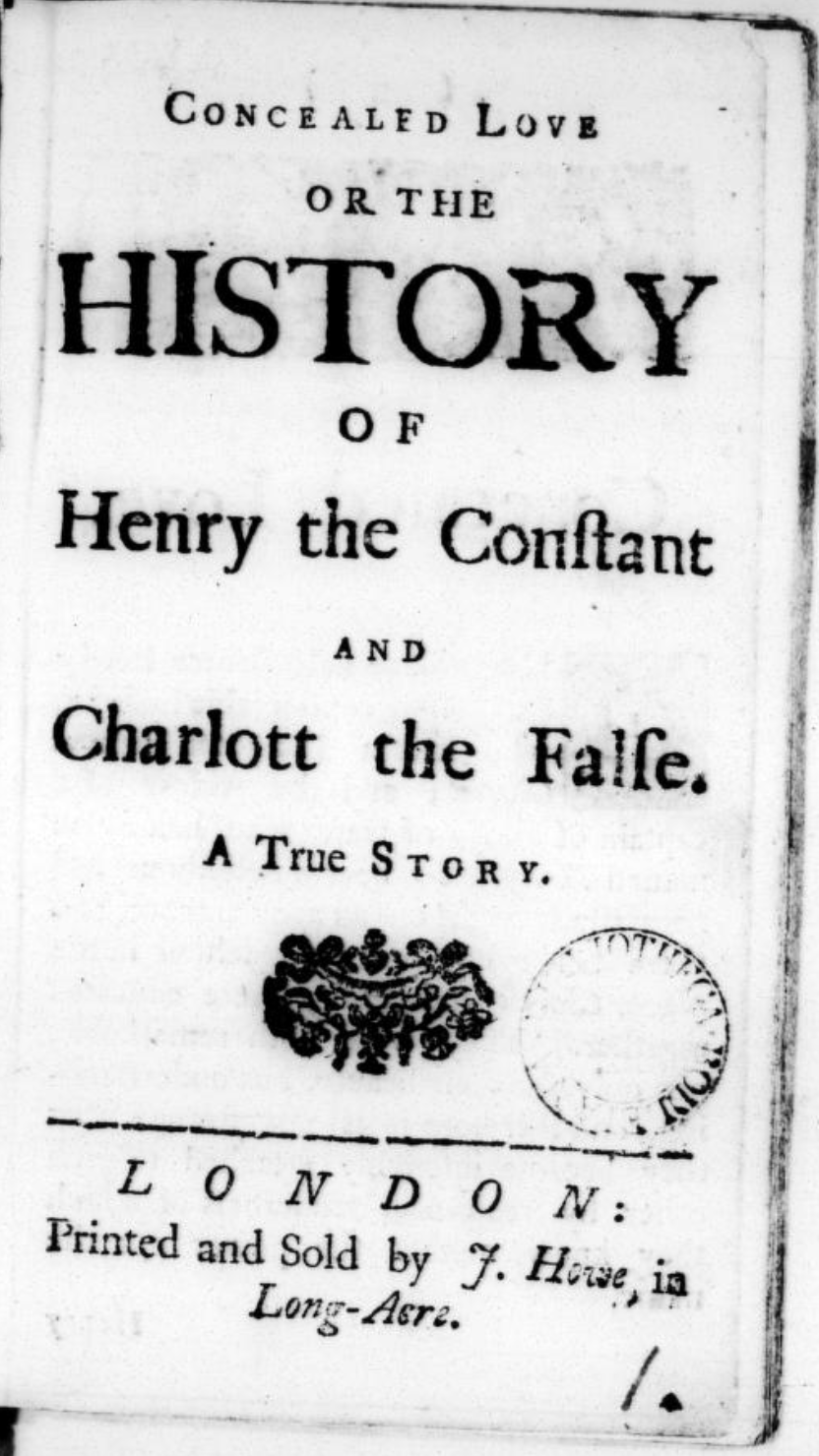 Concealed Love: or, the History of Henry the Constant and Charlott the ...