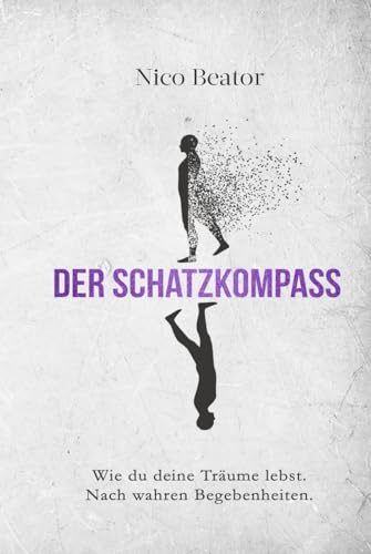 Der Schatzkompass: Zurück zum Leben. Nach wahren Begebenheiten by Nico ...