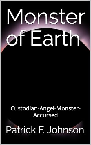 Monster of Earth: Custodian-Angel-Monster-Accursed by Patrick F ...