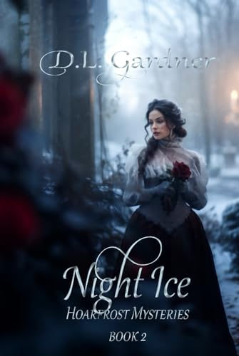 Night Ice (Hoarfrost Mysteries) by D.L. Gardner | Goodreads