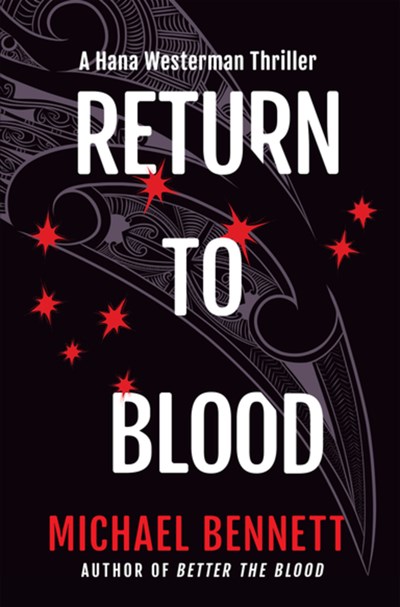 Return to Blood (Hana Westerman Thriller, #2) by Michael Bennett ...