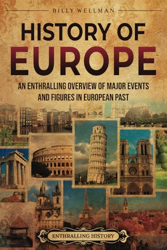 History of Europe: An Enthralling Overview of Major Events and Figures ...