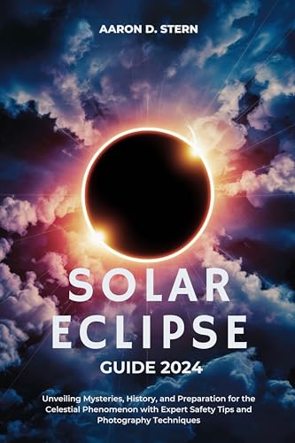 Solar Eclipse 2024 Guide: Unveiling Mysteries, History, and Preparation ...