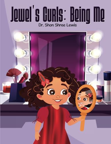 Jewel's Curls: Being Me by Dr. Shon Shree Lewis | Goodreads