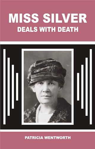 MISS SILVER DEALS WITH DEATH by Patricia Wentworth | Goodreads