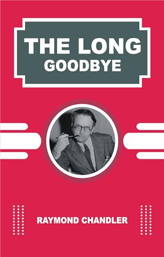 THE LONG GOODBYE by Raymond Chandler | Goodreads