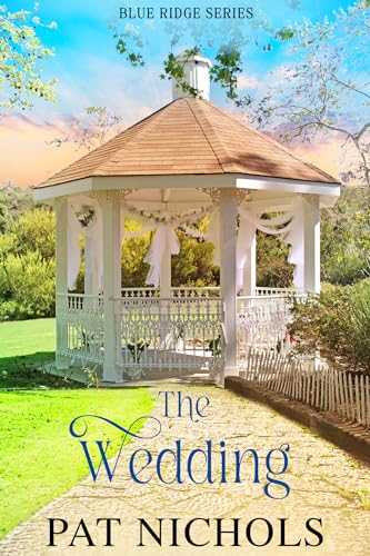 The Wedding (Blue Ridge Series Book 3) by Pat Nichols | Goodreads