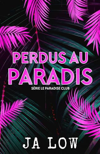 Perdus au paradis (Le Paradise Club #2) by J.A. Low | Goodreads
