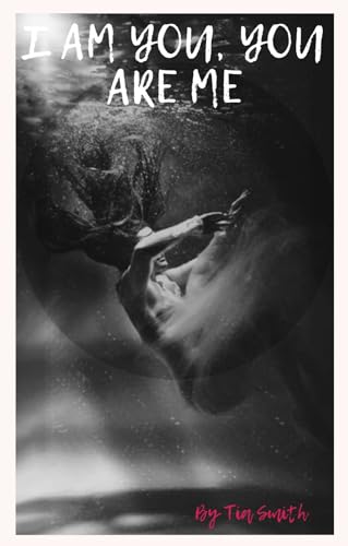 I Am You, You are me by Tia Smith | Goodreads