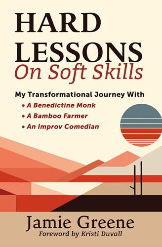 Hard Lessons On Soft Skills: My Transformational Journey With A ...