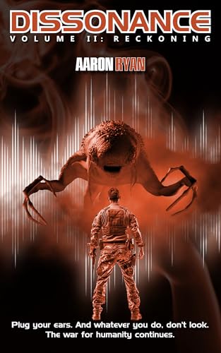 Dissonance Volume II - Reckoning: Post Apocalyptic Dystopian Alien Invasion Book Series by Aaron ...
