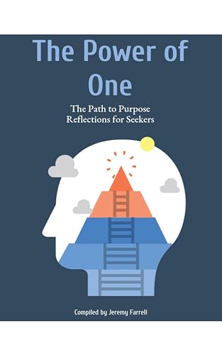 The Power of One: The Path to Purpose: Reflections on Purpose for Men ...