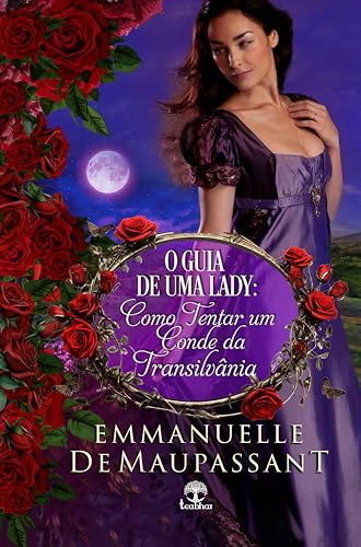 O Guia de uma Lady: Como Tentar um Conde da Transilvânia by Emmanuelle ...