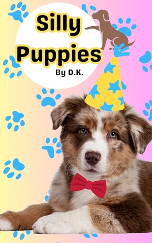 Silly Puppies by Darian Kropf | Goodreads