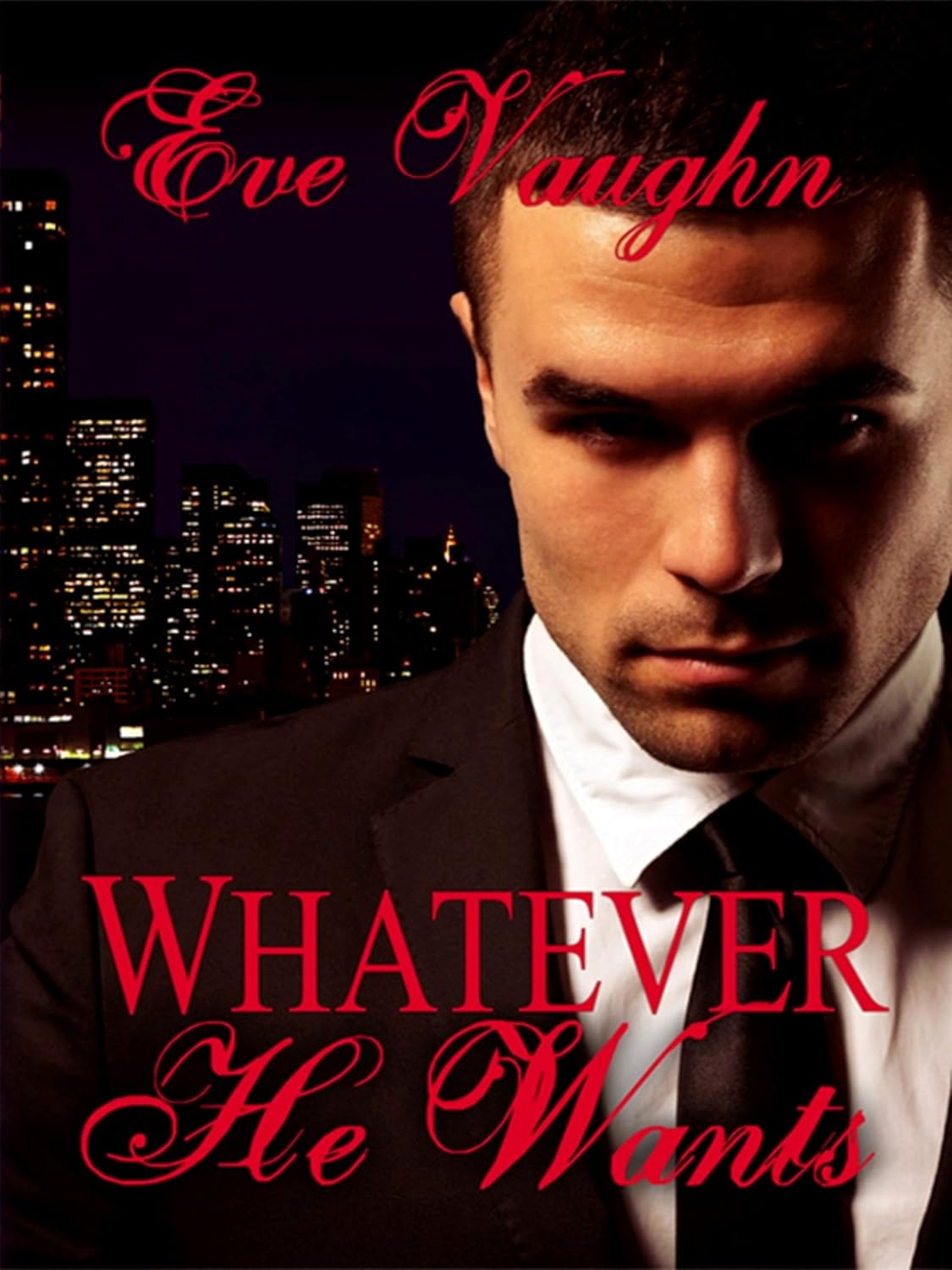 Whatever He Wants by Eve Vaughn | Goodreads
