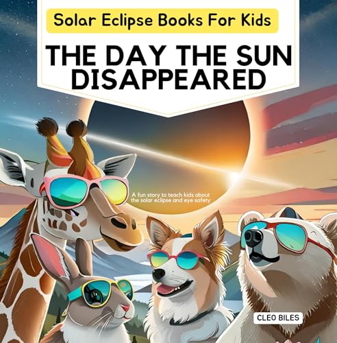 Solar Eclipse Books for Kids: The Day the Sun Disappeared: A Fun Story ...