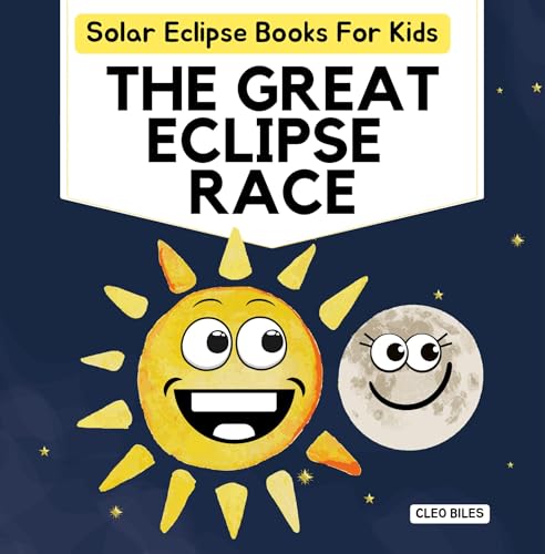 Solar Eclipse Books for Kids: The Great Eclipse Race by Cleo Biles ...