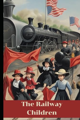 The Railway Children: With original illustrations by Edith Nesbit ...