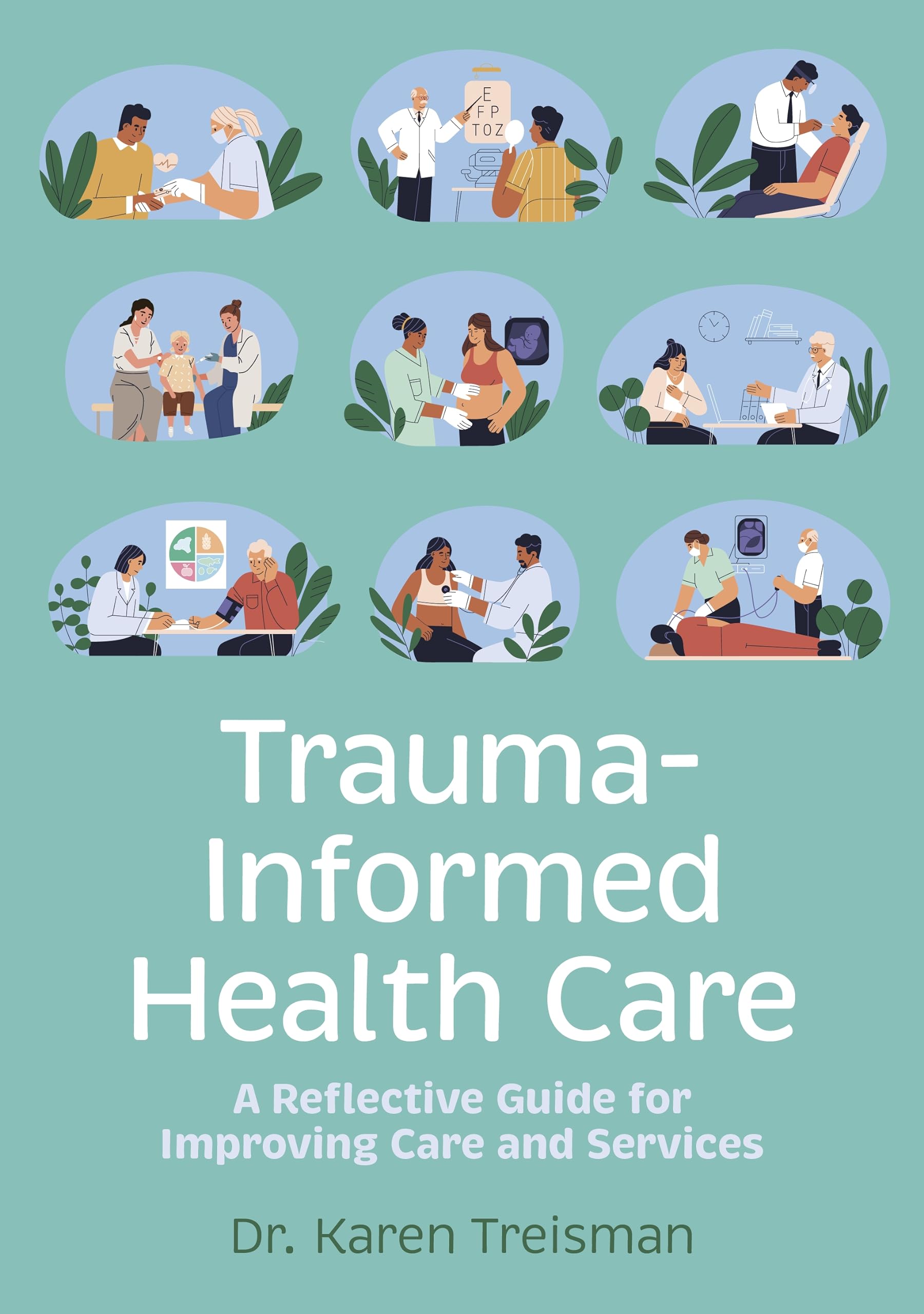 Trauma-Informed Health Care: A Reflective Guide for Improving Care and ...