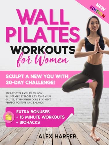 Wall Pilates Workouts for Women: Sculpt a New You in Just 30 days! Step ...