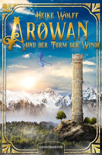 Arowan und der Turm der Winde (German Edition) by Heike Wolff | Goodreads