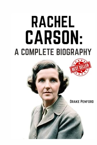 Rachel Carson: A Complete Biography by Drake Penford | Goodreads
