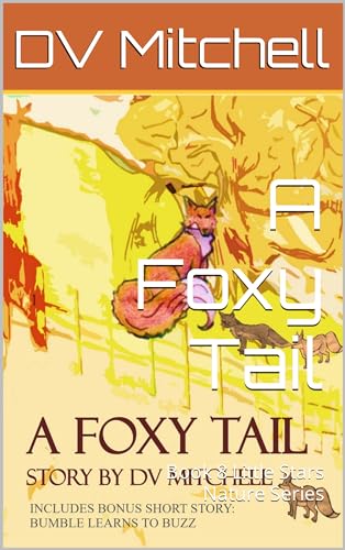 A Foxy Tail: Book 8 Little Stars Nature Series by DV Mitchell | Goodreads
