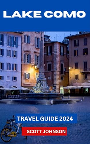 LAKE COMO TRAVEL GUIDE 2024: Your Ultimate Travel Companion To ...