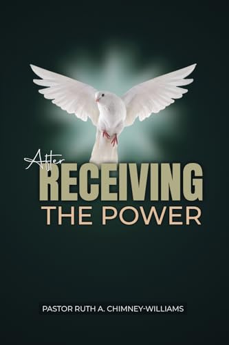 After Receiving the Power by Ruth Chimney-Williams | Goodreads
