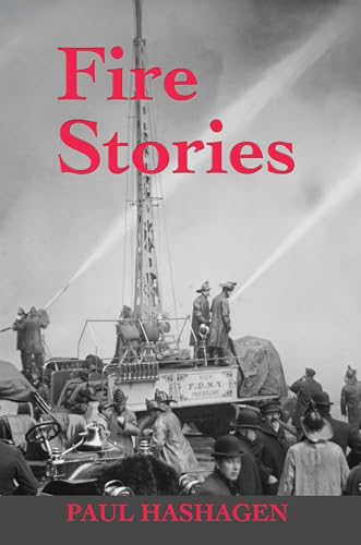 Fire Stories by Paul Hashagen | Goodreads