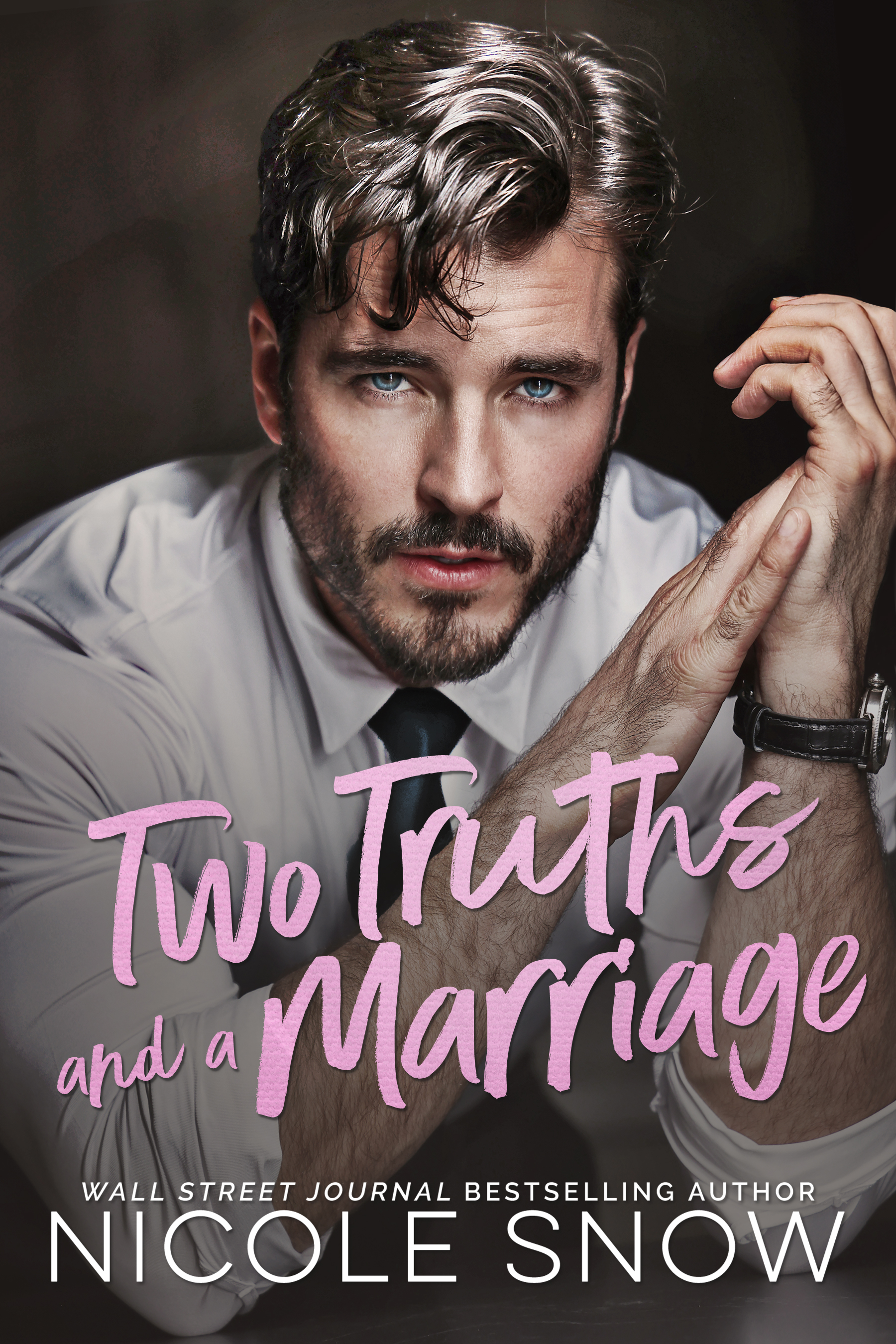 Nicole Snow's Blog - New Release - Two Truths and a Marriage - A Grumpy Sunshine Romance - March ...
