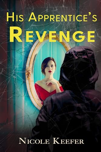 His Apprentice's Revenge: Jimmy Yates Duology by Nicole Keefer | Goodreads