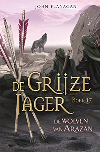 De wolven van Arazan (De Grijze Jager #17) by John Flanagan | Goodreads
