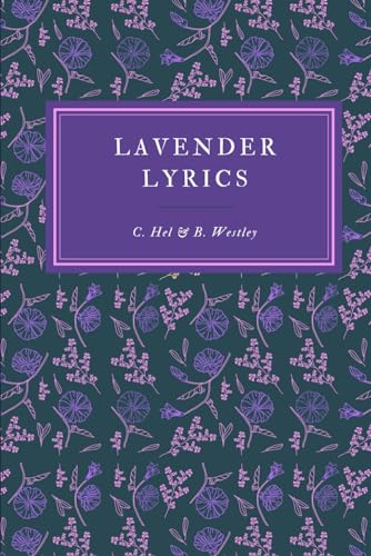 Lavender Lyrics: A Collection of Sapphic Poems by C. Hel | Goodreads