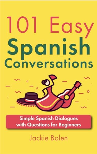 101 Easy Spanish Conversations : Simple Spanish Dialogues with ...