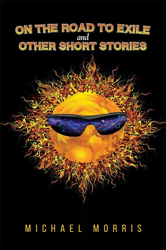 On the Road to Exile and Other Short Stories by Michael Morris | Goodreads