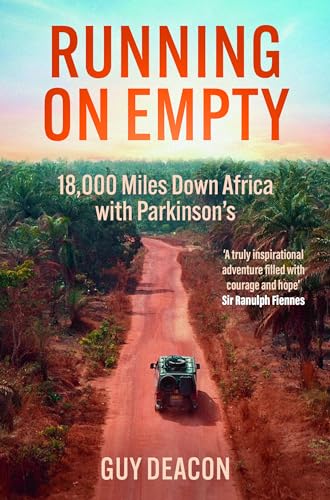 Running on Empty: 18,000 Miles Down Africa with Parkinson's by Guy ...