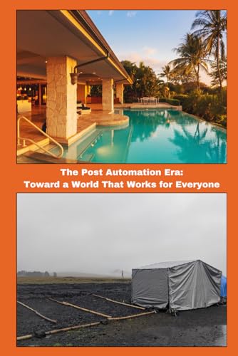 The Post-Automation Era: Toward a World That Works for Everyone by ...