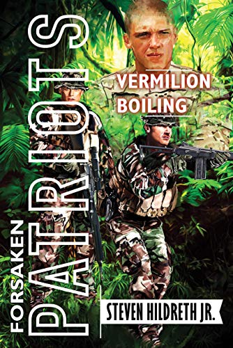 Vermilion Boiling (Forsaken Patriots Book 3) by Steven Hildreth Jr ...
