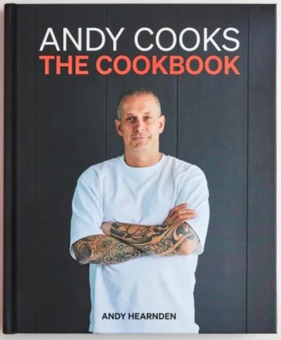 Andy Cooks: The Cookbook by Andy Hearnden | Goodreads