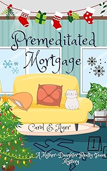 Premeditated Mortgage by Carol E. Ayer | Goodreads