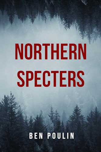 Northern Specters by Ben Poulin | Goodreads