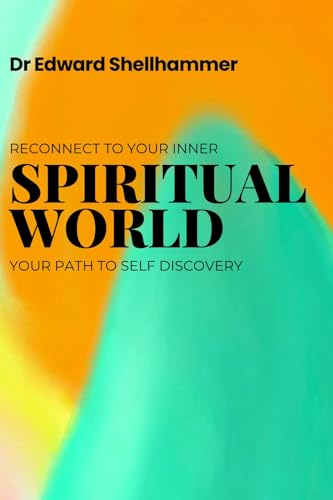Reconnect To Your Inner Spiritual World by Edward Schellhammer | Goodreads