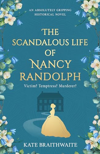The Scandalous Life of Nancy Randolph by Kate Braithwaite | Goodreads