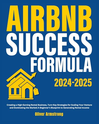 Airbnb Success Formula: Creating a High-Earning Rental Business, Turn ...
