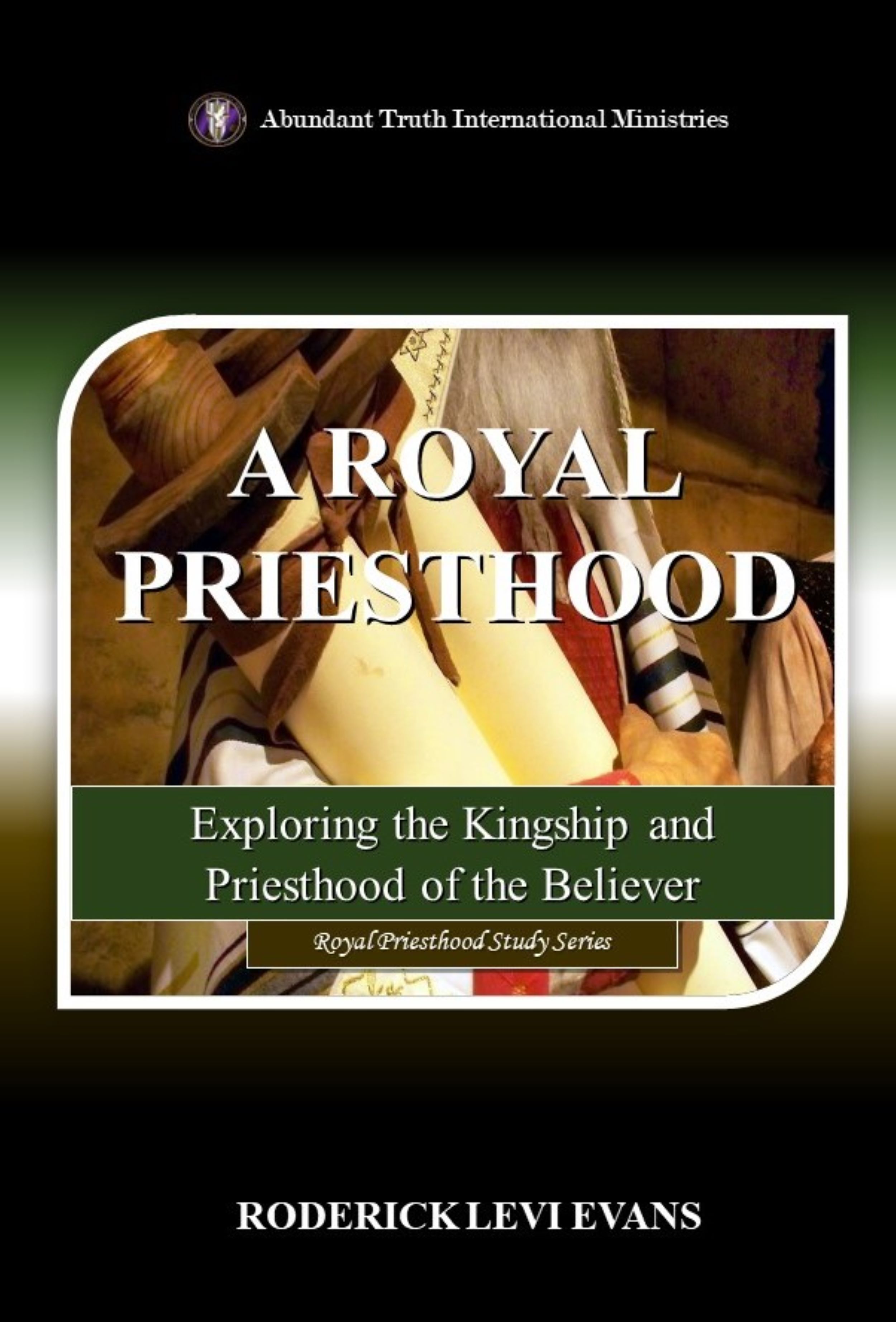 A Royal Priesthood: Exploring the Kingship and Priesthood of the ...