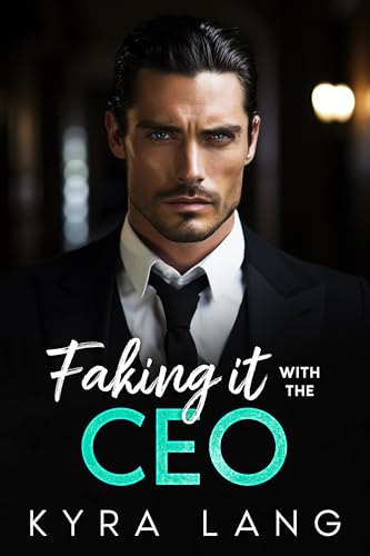 Faking It with the CEO by Kyra Lang | Goodreads